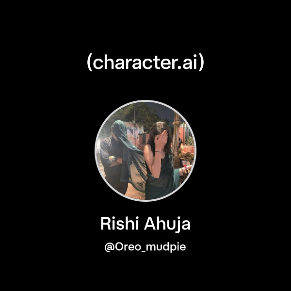 Chat with Rishi Ahuja | character.ai | AI Chat, Reimagined–Your Words. Your World.
