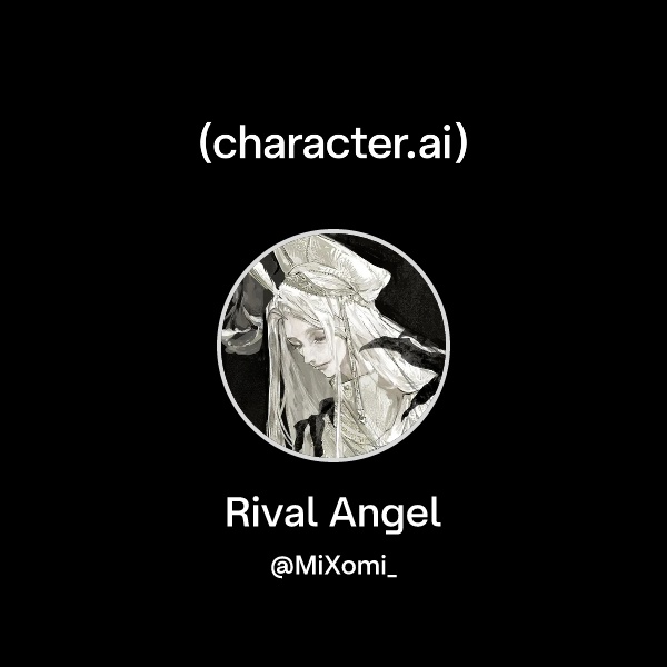 Chat with Rival Angel | character.ai | AI Chat, Reimagined–Your Words. Your World.