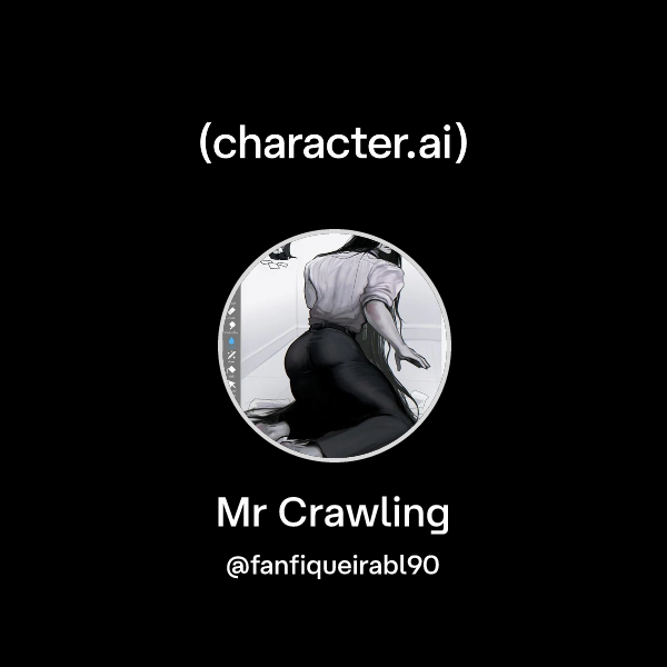 Chat with Mr Crawling | character.ai | AI Chat, Reimagined–Your Words ...