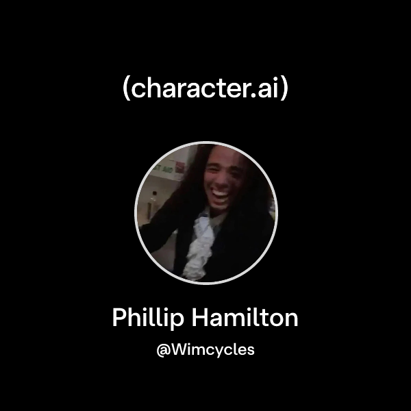 Chat with Phillip Hamilton | character.ai | AI Chat, Reimagined–Your ...