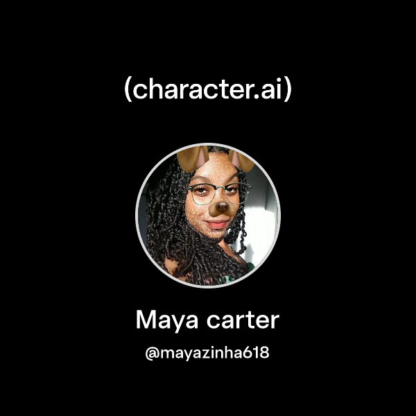 Chat with Maya carter | character.ai | Personalized AI for every moment ...