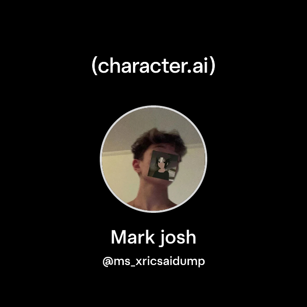 Chat with Mark josh | character.ai | AI Chat, Reimagined–Your Words ...