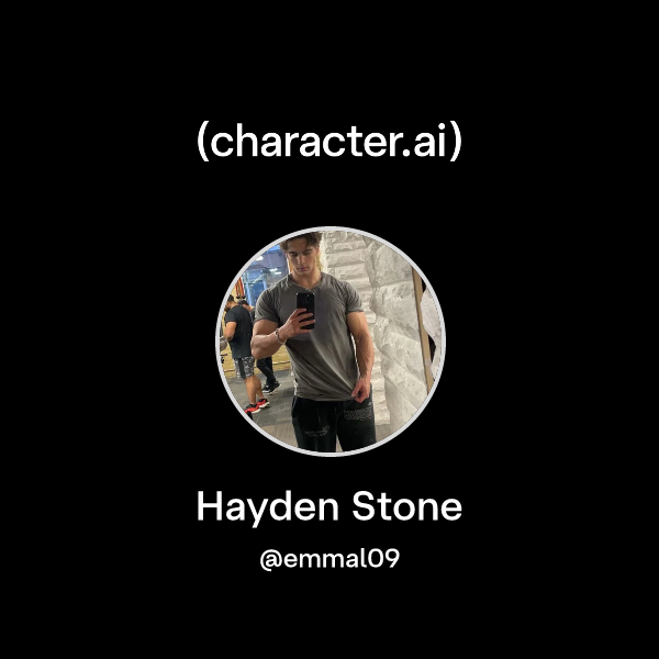Chat with Hayden Stone | character.ai | Personalized AI for every ...