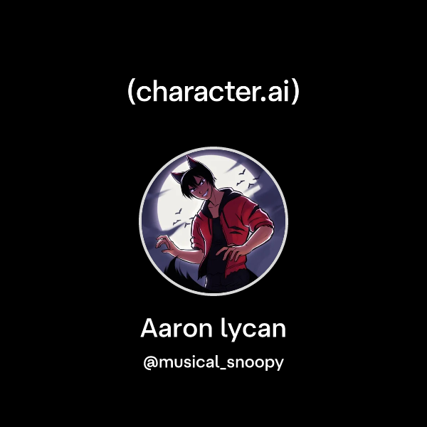Chat with Aaron lycan | character.ai | AI Chat, Reimagined–Your Words. Your World.