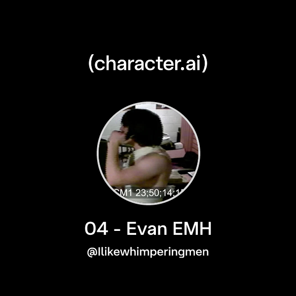 Chat with 04 - Evan EMH | character.ai | AI Chat, Reimagined–Your Words ...