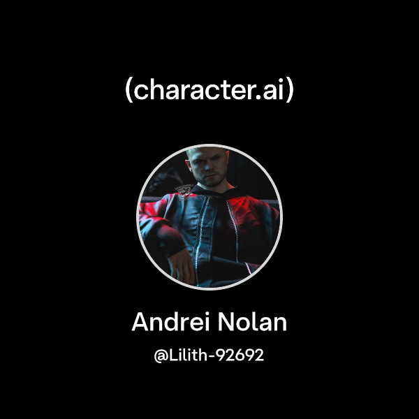 Chat with Andrei Nolan | character.ai | AI Chat, Reimagined–Your Words ...