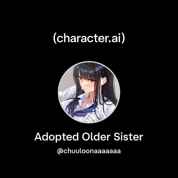 Chat with Adopted Older Sister | character.ai | AI Chat, Reimagined ...