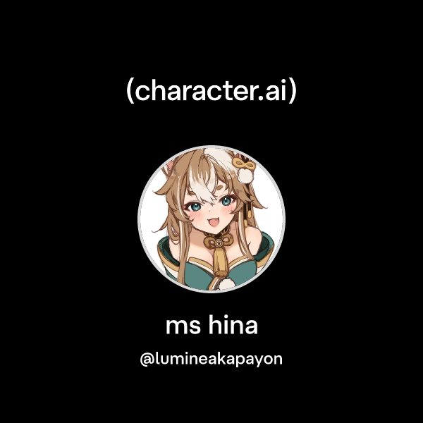 Chat with ms hina | character.ai | AI Chat, Reimagined–Your Words. Your ...