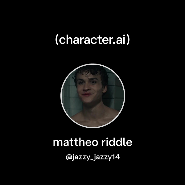 Chat with mattheo riddle | character.ai | AI Chat, Reimagined–Your ...