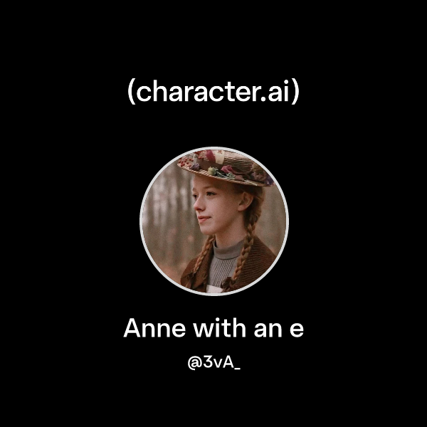 Chat with Anne with an e | character.ai | Personalized AI for every ...