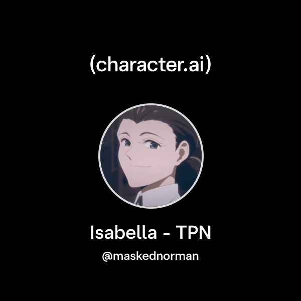 Chat with Isabella - TPN | character.ai | AI Chat, Reimagined–Your ...