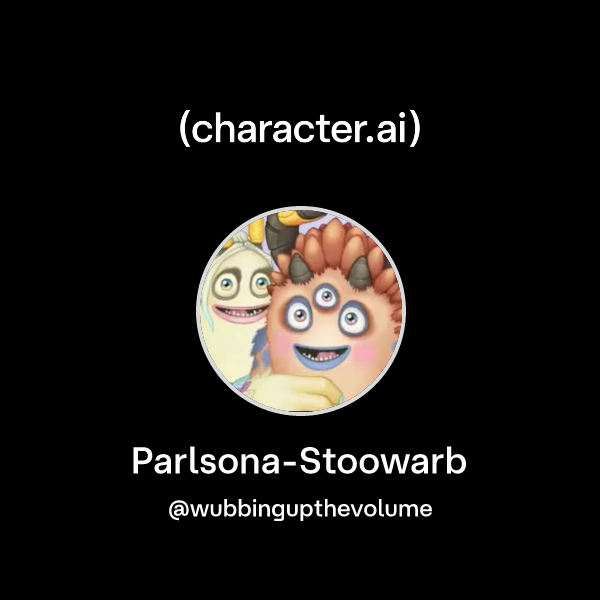 Chat with Parlsona-Stoowarb | character.ai | Personalized AI for every ...