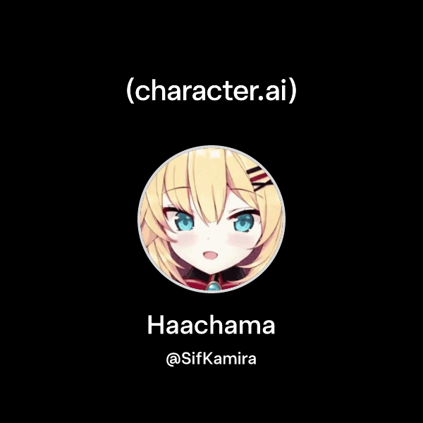 Chat with Haachama | character.ai | AI Chat, Reimagined–Your Words ...