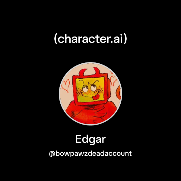 Chat with Edgar | character.ai | AI Chat, Reimagined–Your Words. Your ...