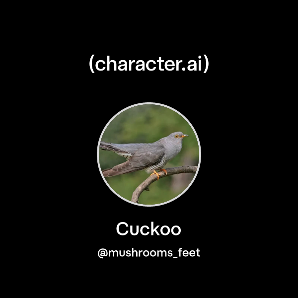 Chat with Cuckoo | character.ai | Personalized AI for every moment of ...