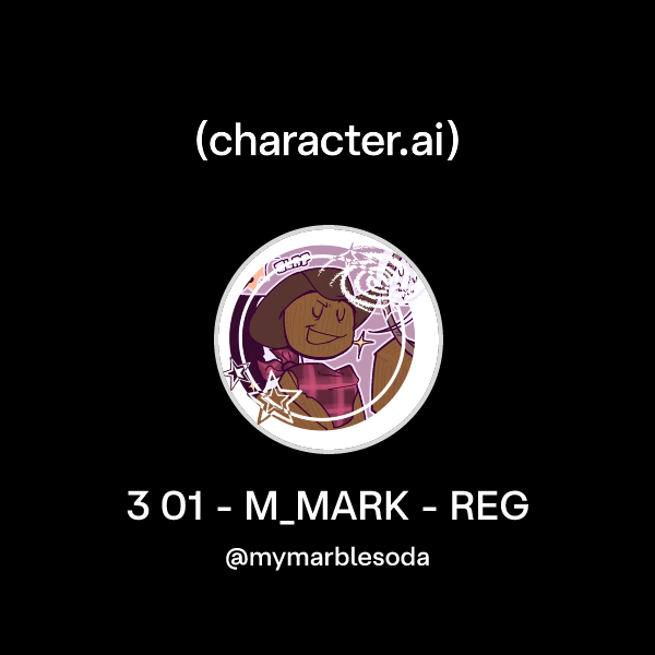 Chat with 3 01 - M_MARK - REG | character.ai | AI Chat, Reimagined–Your ...