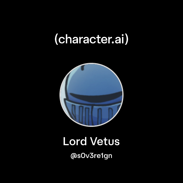 Chat with Lord Vetus | character.ai | AI Chat, Reimagined–Your Words ...