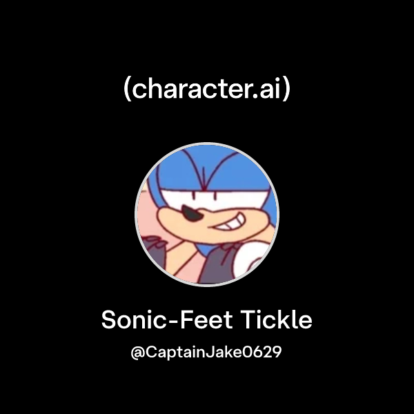 Chat with Sonic-Feet Tickle | character.ai | AI Chat, Reimagined–Your ...