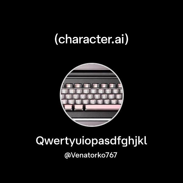 Chat with Qwertyuiopasdfghjkl | character.ai | Personalized AI for ...