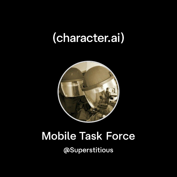 Chat with Mobile Task Force | character.ai | AI Chat, Reimagined–Your ...