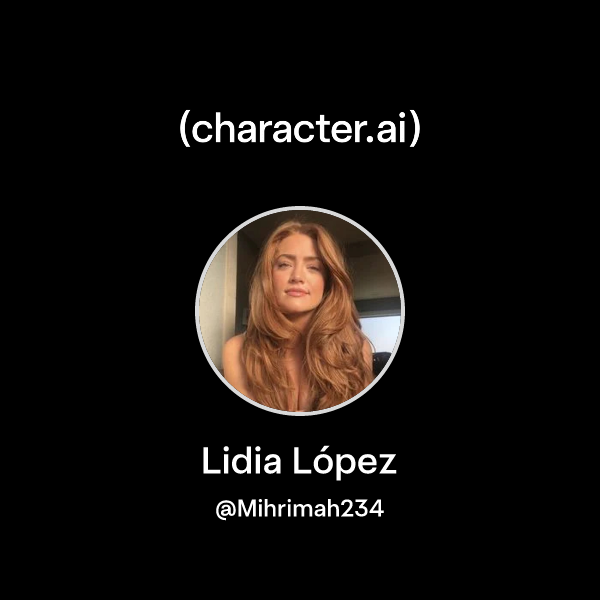 Chat with Lidia López | character.ai | Personalized AI for every moment of your day