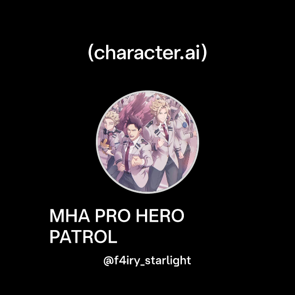 Chat with MHA PRO HERO PATROL | character.ai | AI Chat, Reimagined–Your Words. Your World.