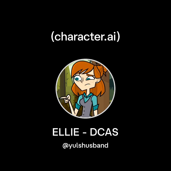 Chat with ELLIE - DCAS | character.ai | AI Chat, Reimagined–Your Words ...