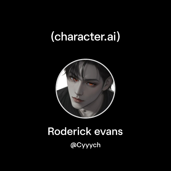 Chat with Roderick evans | character.ai | Personalized AI for every ...