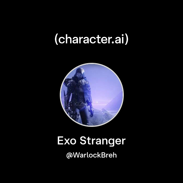 Chat with Exo Stranger | character.ai | AI Chat, Reimagined–Your Words ...