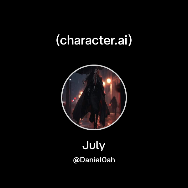 Chat with July | character.ai | AI Chat, Reimagined–Your Words. Your World.