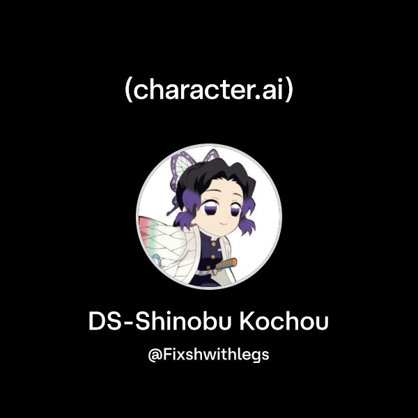 Chat with DS-Shinobu Kochou | character.ai | AI Chat, Reimagined–Your ...