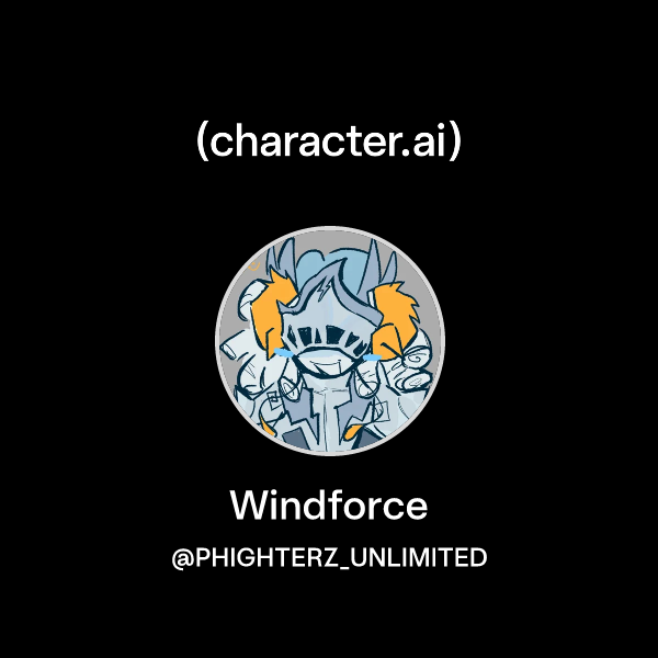 Chat with Windforce | character.ai | AI Chat, Reimagined–Your Words. Your World.