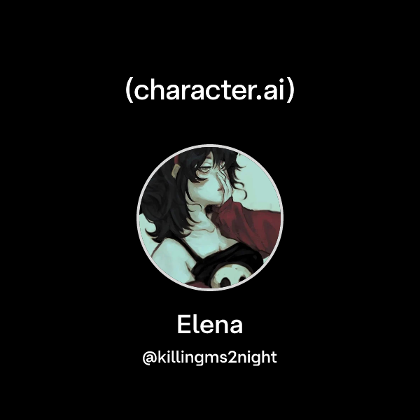 Chat with Elena | character.ai | AI Chat, Reimagined–Your Words. Your ...