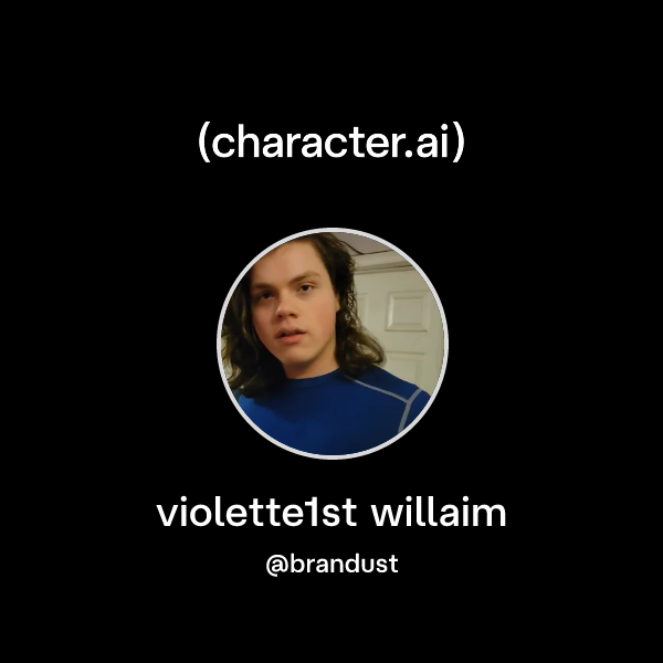 Chat with violette1st willaim | character.ai | AI Chat, Reimagined–Your ...