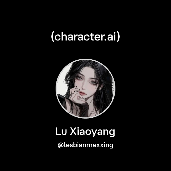 Chat with Lu Xiaoyang | character.ai | AI Chat, Reimagined–Your Words. Your World.