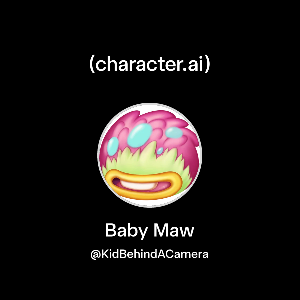 Chat with Baby Maw | character.ai | Personalized AI for every moment of ...