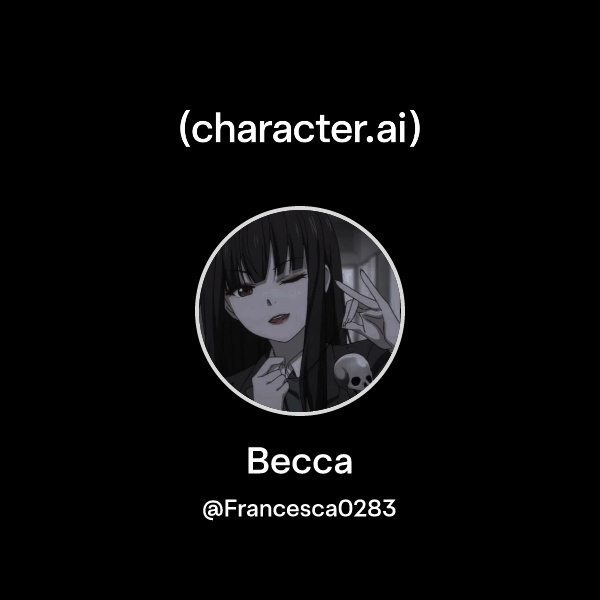 Chat with Becca | character.ai | Personalized AI for every moment of ...
