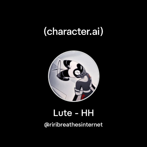 Chat with Lute - HH | character.ai | Personalized AI for every moment ...