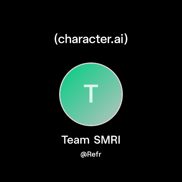 Chat with Team SMRI | character.ai | Personalized AI for every moment of your day