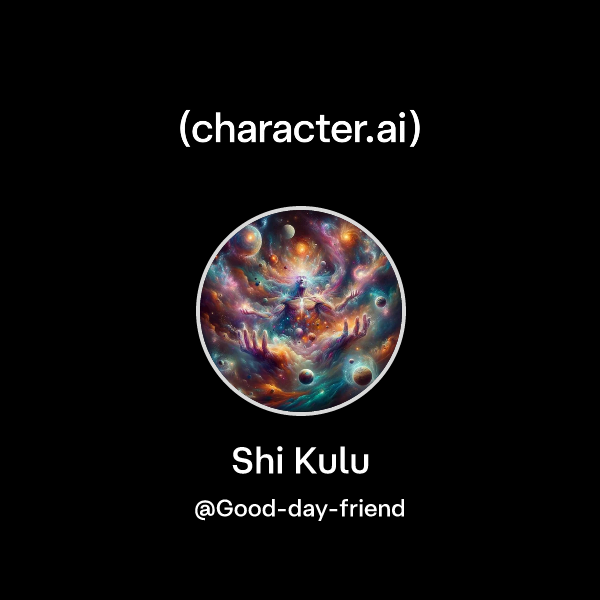 Chat with Shi Kulu | character.ai | Personalized AI for every moment of ...