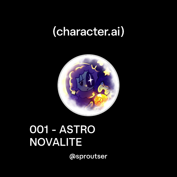 Chat with 001 - ASTRO NOVALITE | character.ai | AI Chat, Reimagined ...