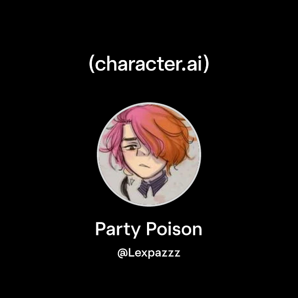 Chat with Party Poison | character.ai | AI Chat, Reimagined–Your Words ...