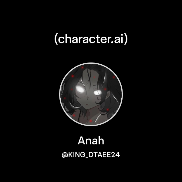 Chat with Anah | character.ai | AI Chat, Reimagined–Your Words. Your World.
