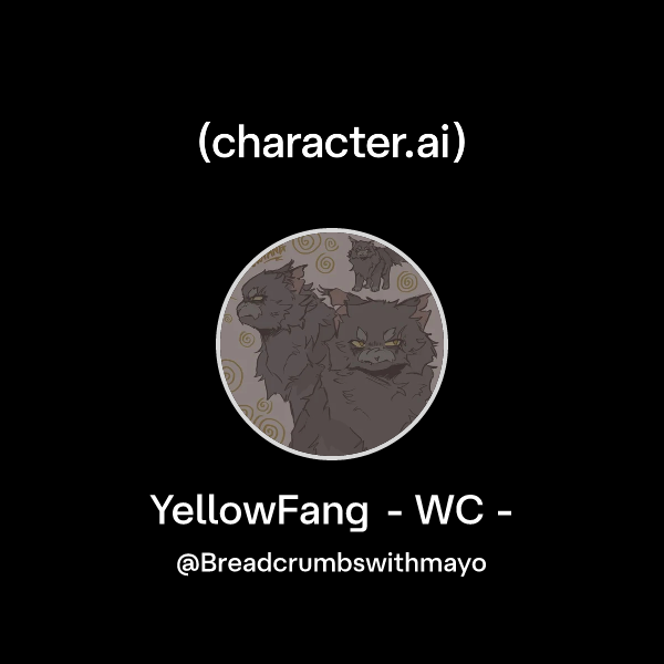 Chat with YellowFang - WC - | character.ai | AI Chat, Reimagined–Your ...