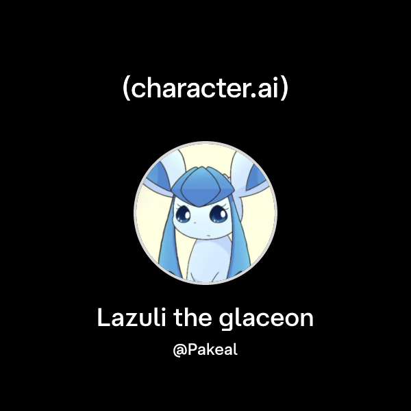 Chat with Lazuli the glaceon | character.ai | AI Chat, Reimagined–Your ...