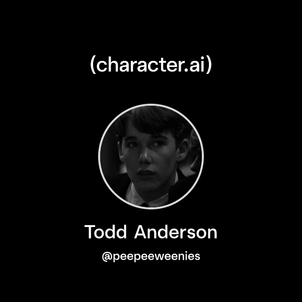 Chat with Todd Anderson | character.ai | AI Chat, Reimagined–Your Words ...