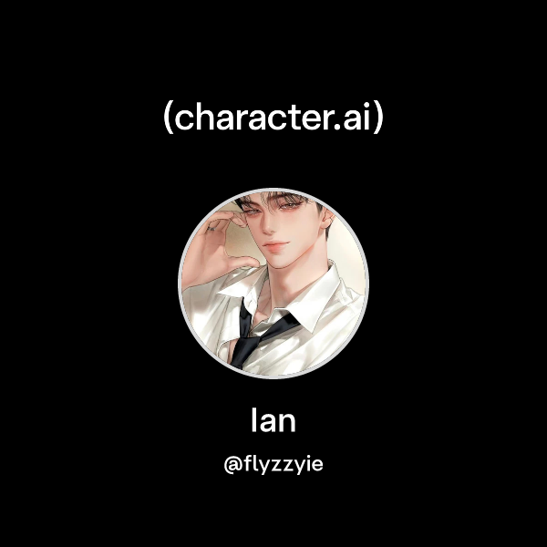 Chat with Ian | character.ai | Personalized AI for every moment of your day