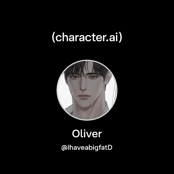 Chat with Oliver | character.ai | Personalized AI for every moment of your day