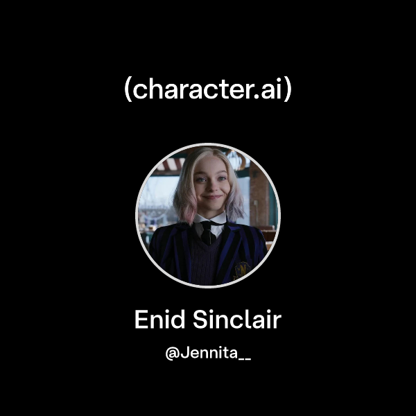 Chat with Enid Sinclair | character.ai | Personalized AI for every moment of your day