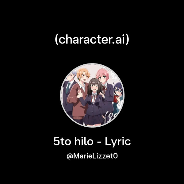 Chat with 5to hilo - Lyric | character.ai | AI Chat, Reimagined–Your ...
